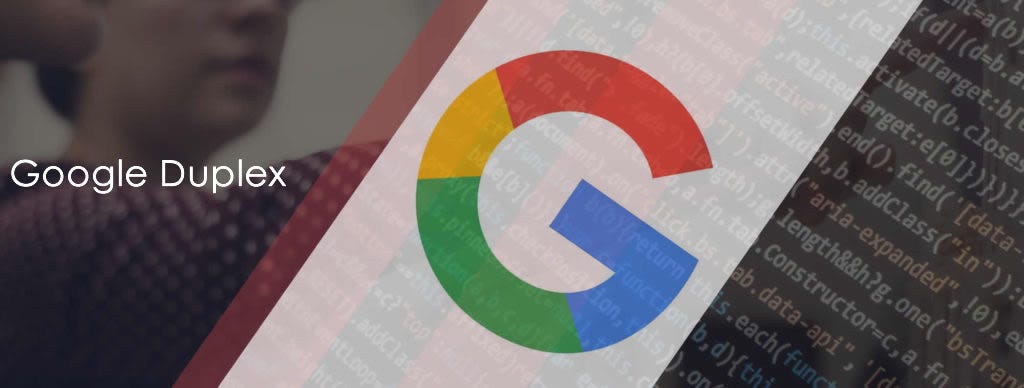 It’s Here! Google Duplex. Some of you may have recently… | by ...