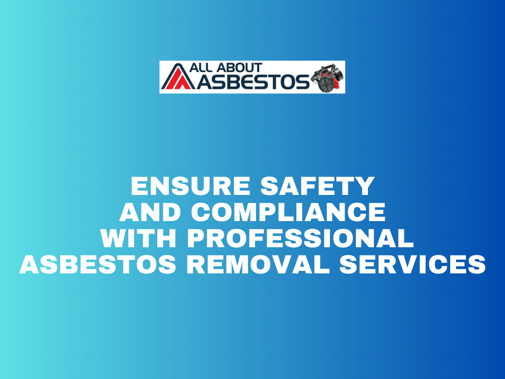 Ensure Safety and Compliance with Professional Asbestos Removal ...