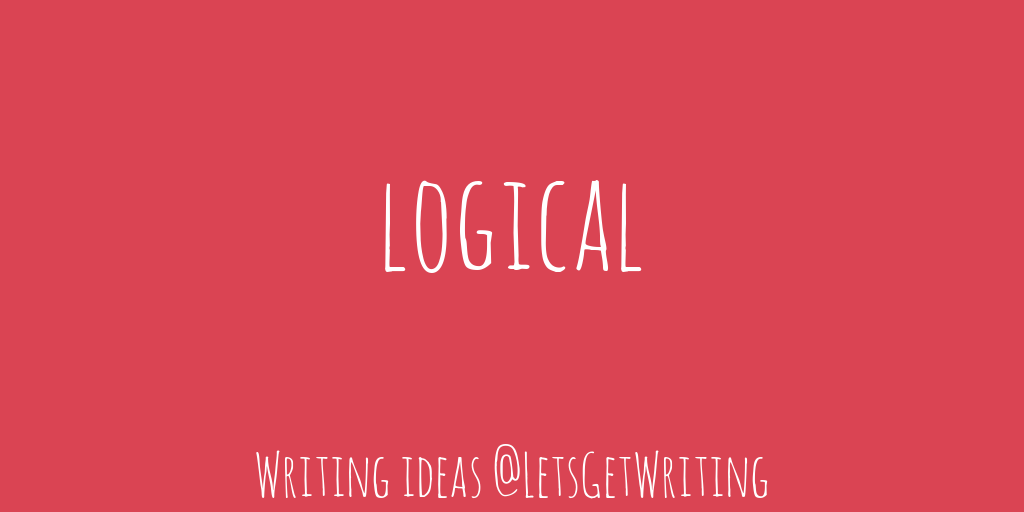 Logical — little ideas to get you writing | by Let's get writing! | Medium