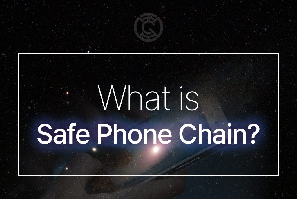 What is Safe Phone Chain?. Hello. This is “Safe Phone Chain”, the… | by ...