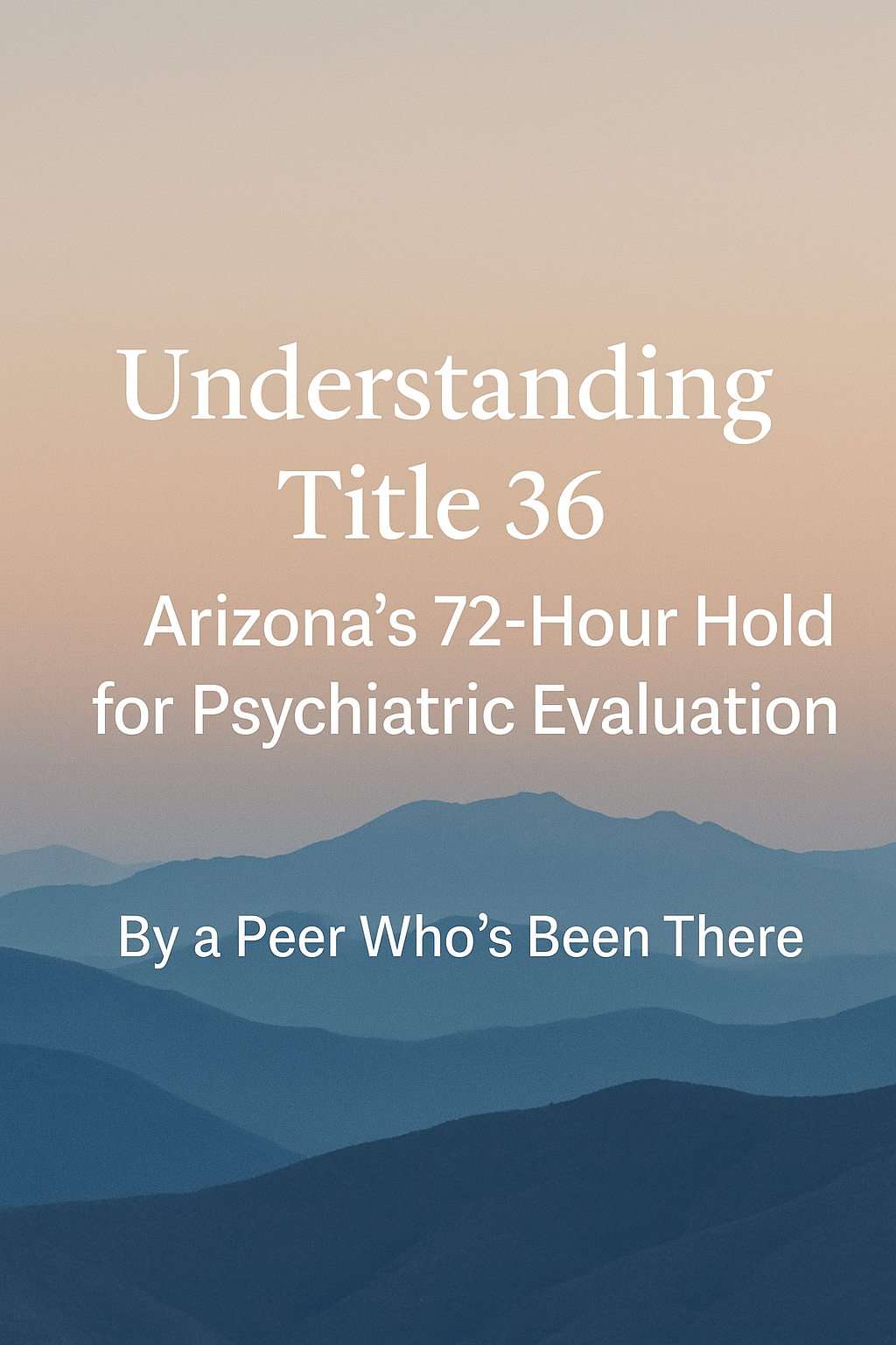 Understanding Title 36: Arizona’s 72-Hour Hold for Psychiatric ...