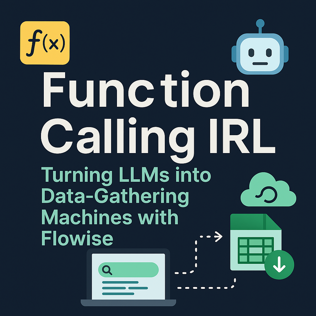 Function Calling IRL: Turning LLMs into Data-Gathering Machines with Flowise | by Tasos Pardalis ...