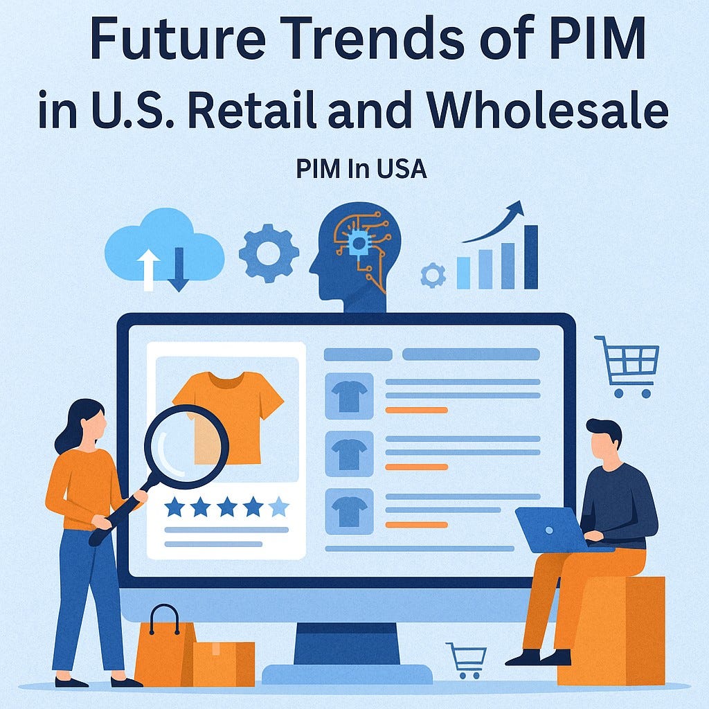 What are the future trends of PIM in U.S. retail and wholesale? | by ...