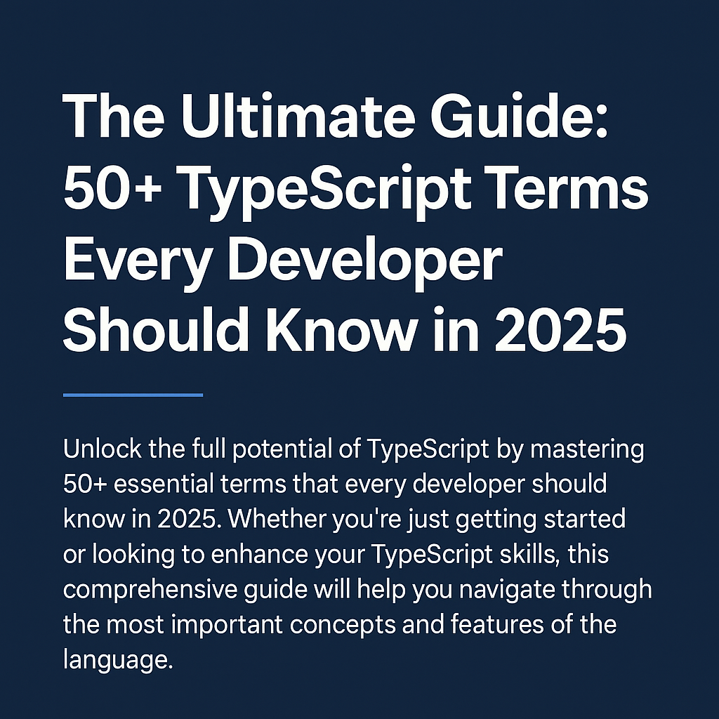The Ultimate Guide: 50+ TypeScript Terms Every Developer Should Know in 2025 | by AshokReddy ...