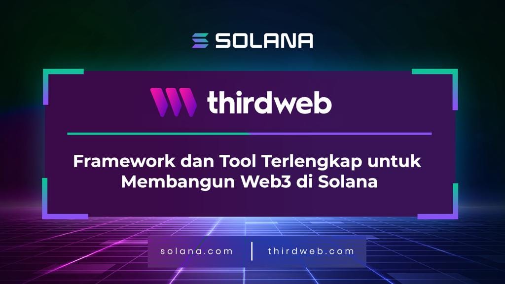 Thirdweb: Framework dan Tool Terlengkap untuk Membangun Web3 di Solana | by Solana Indonesia ...