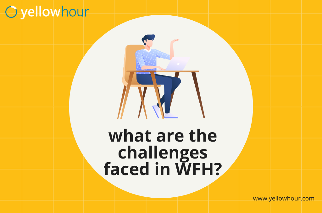 What are the challenges faced in WFH? | by Yellow Hour | Medium