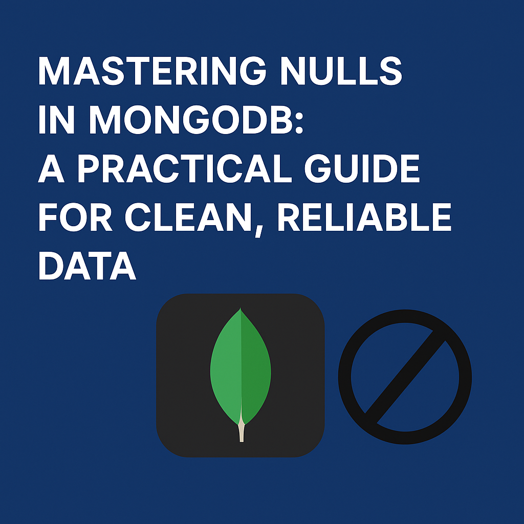 Mastering Nulls in MongoDB: A Practical Guide for Clean, Reliable Data | by Mydbops | Medium