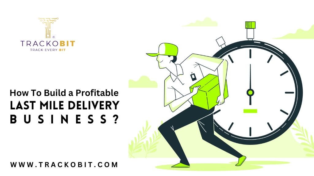 How To Build a Profitable Last Mile Delivery Business? | by Nitesh Goel ...