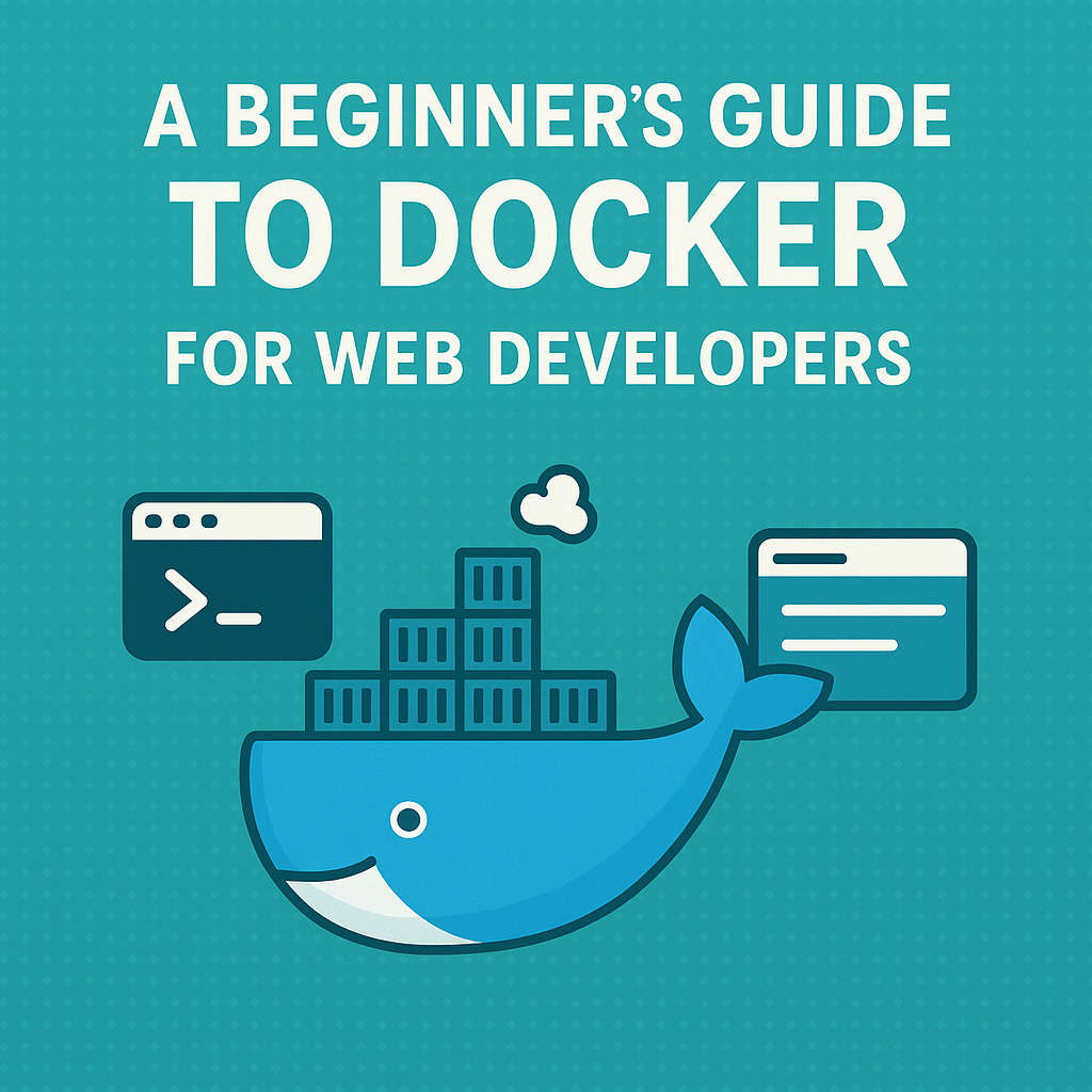 A Beginner’s Guide to Docker for Web Developers: Run and Understand Your First Container | by ...