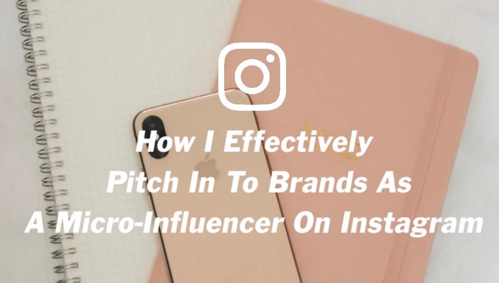 HOW I EFFECTIVELY PITCH IN TO BRANDS AS A MICRO-INFLUENCER | by Micah ...