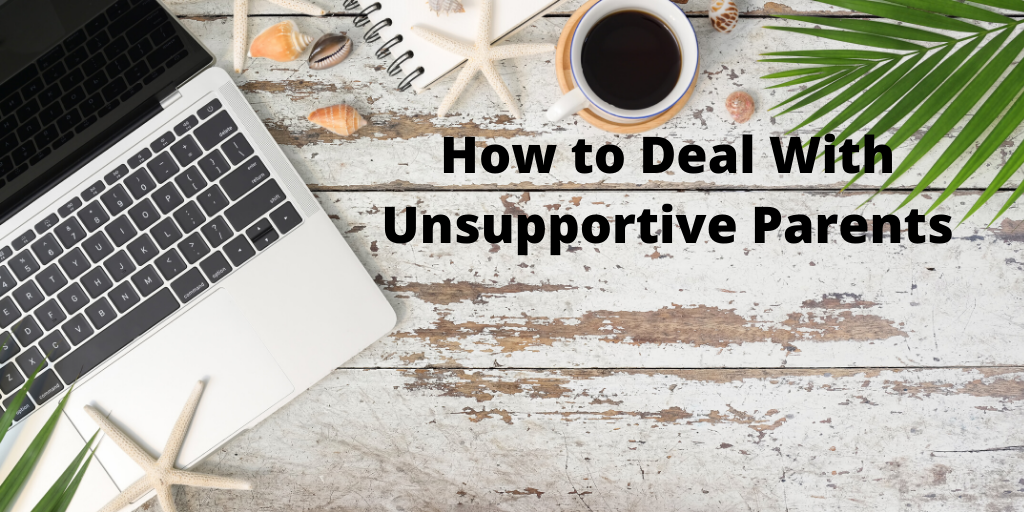 How to Deal With Parents Who Don’t Support You as an Entrepreneur | by ...