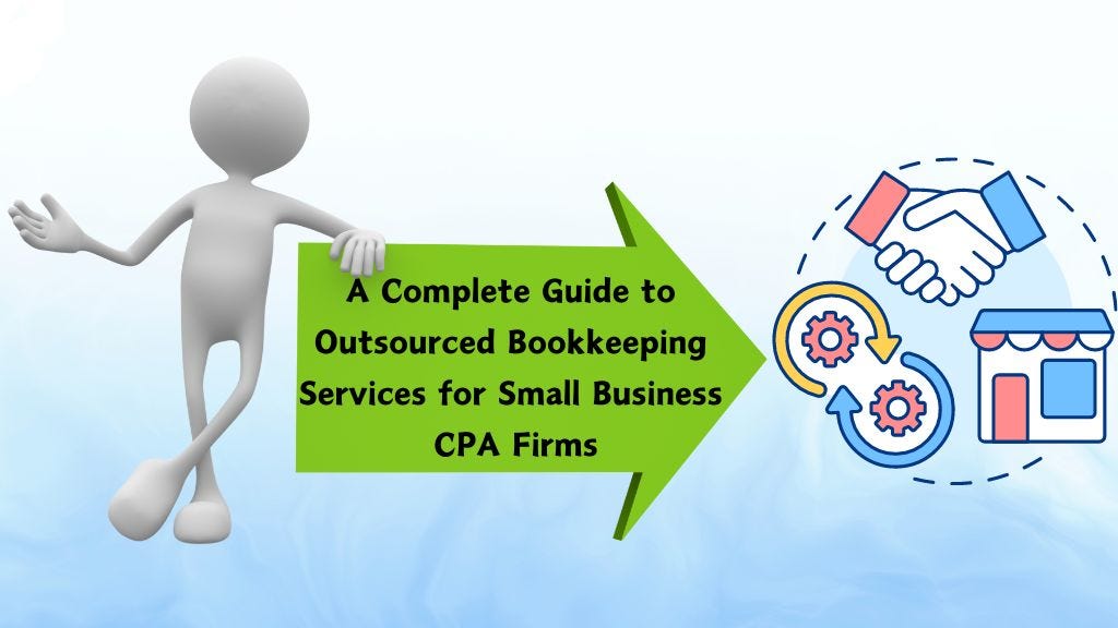 Outsource Bookkeeping: Grow Your CPA Firm | Complete Guide - Prime Offshore Accounting - Medium