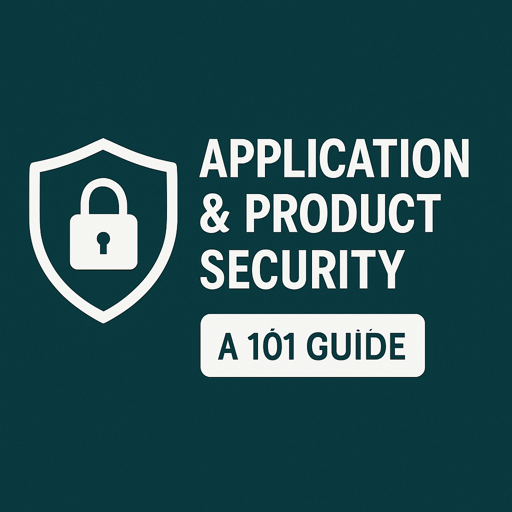 Application & Product Security 101: A Beginner’s Guide | by Pratik ...
