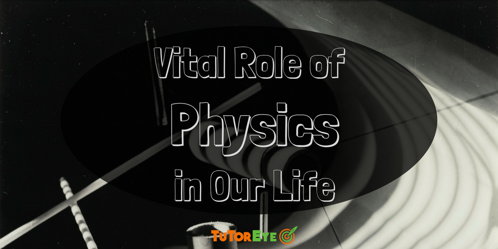 Vital Role of Physics in Our Life | by Kelley Morald | Medium