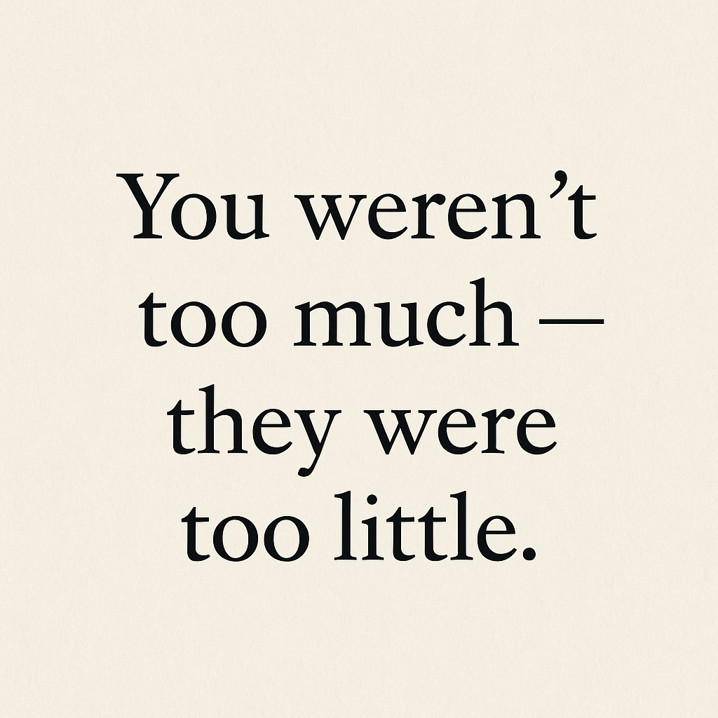 You Weren’t Too Much — They Were Too Little. | by Marymagdalene Ogeleka ...