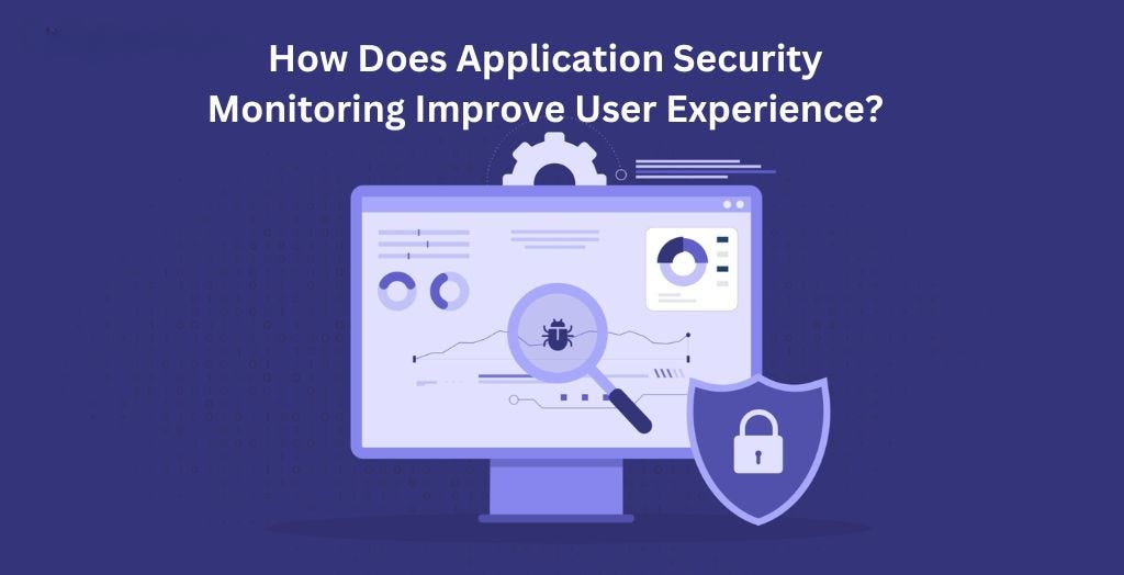 How Does Application Security Monitoring Improve User Experience? | by Splitpoint Solutions ...