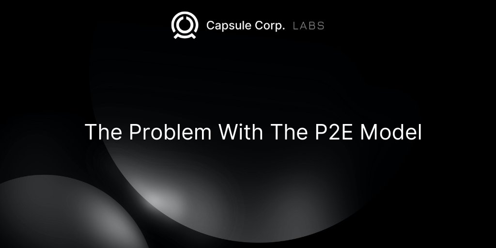 The Problem With The P2E Model. With gamers touting earnings of over ...