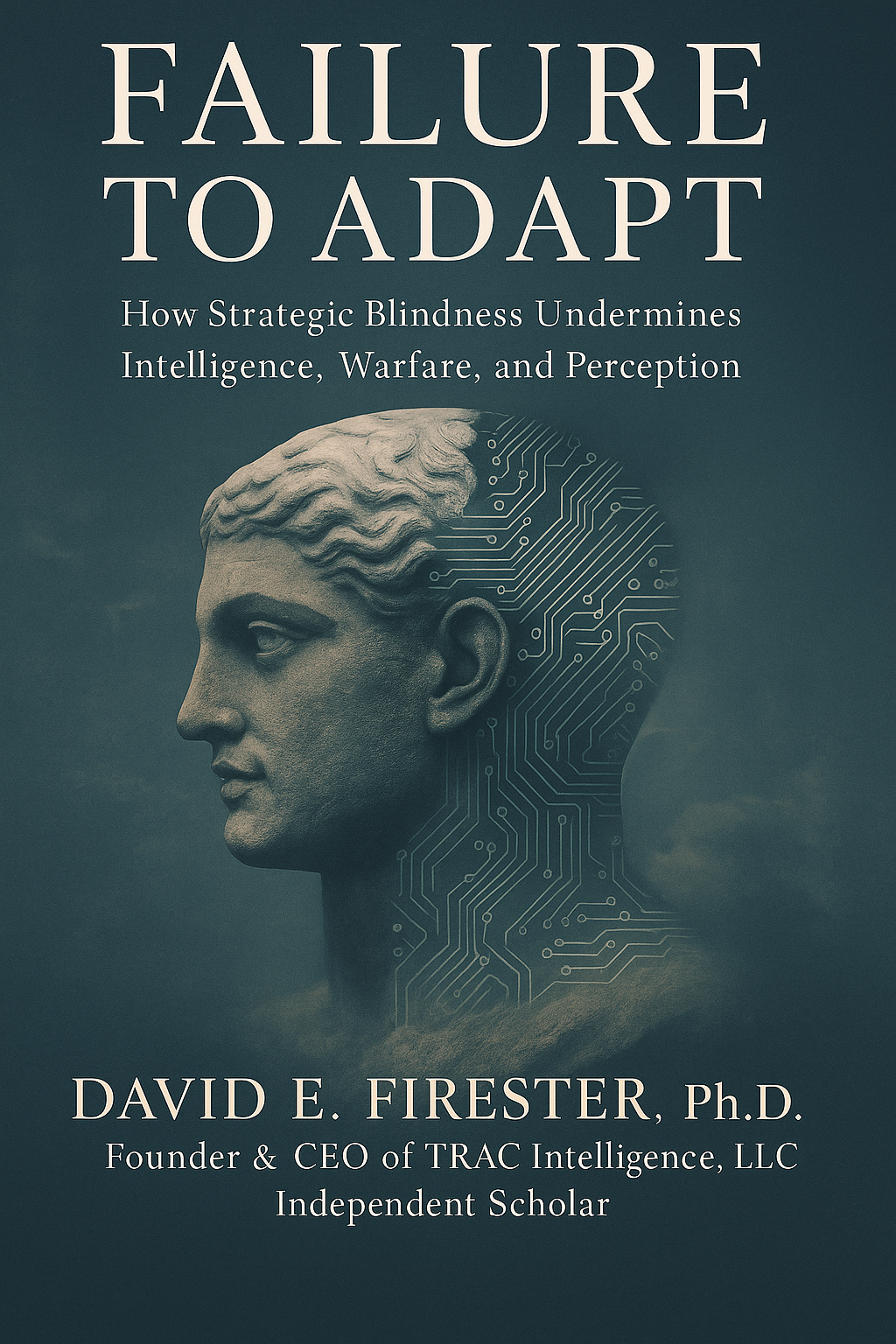 Announcing My New Book: Failure to Adapt — How Strategic Blindness ...