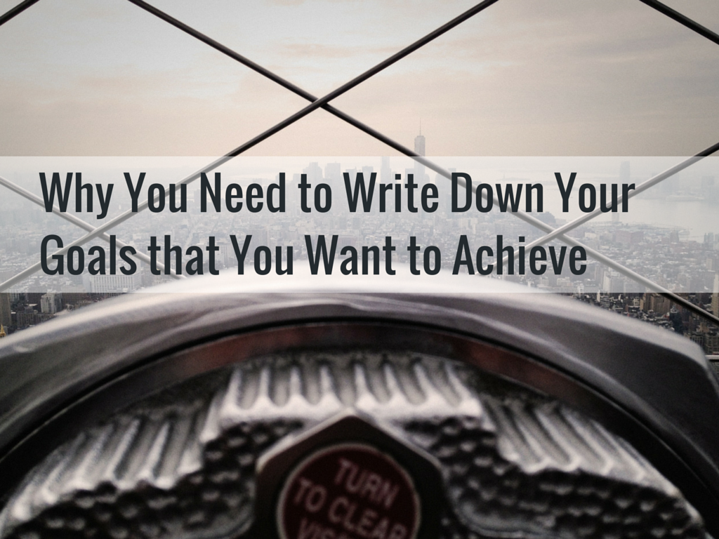Why You Need to Write Down Your Goals that You Want to Achieve | by ...