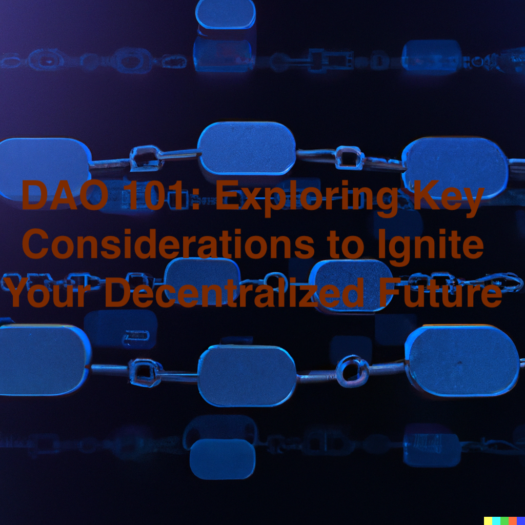 DAO 101: Exploring Key Considerations to Ignite Your Decentralized Future | by Aguboss | Jul ...