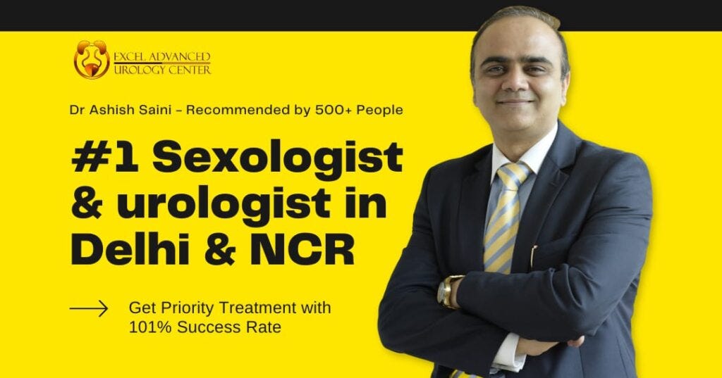 Best Sexologist In Delhi Is Dr. Ashish Saini | by Ronak Rishtedaar | Medium