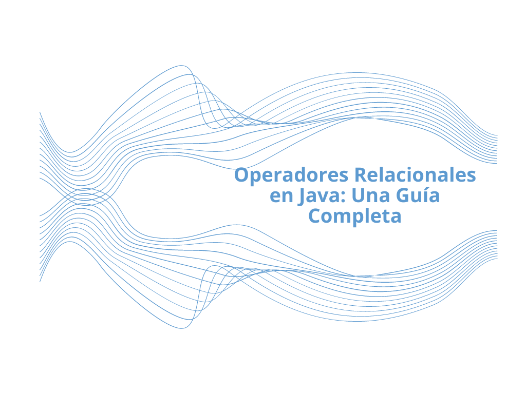 Java 10. Operadores Relacionales en Java: Una Guía Completa | by ...