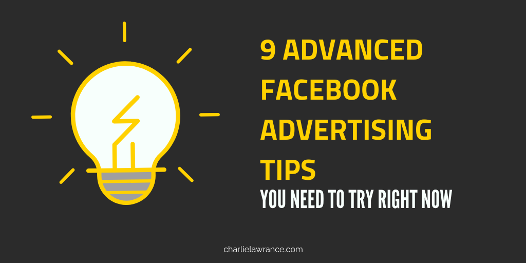 9 Advanced Facebook Advertising Tips You Need to Try Right Now | by ...