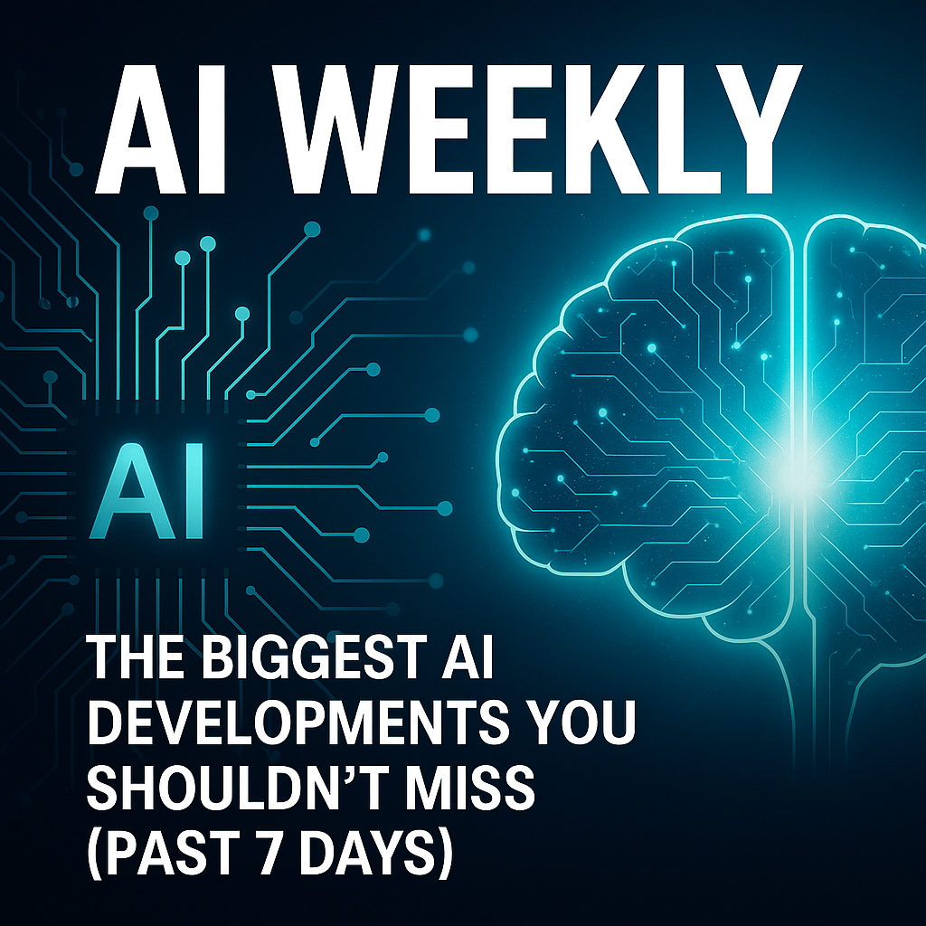 AI WEEKLY — The Biggest AI Developments You Shouldn’t Miss (Past 7 Days) | by Elshad Karimov ...