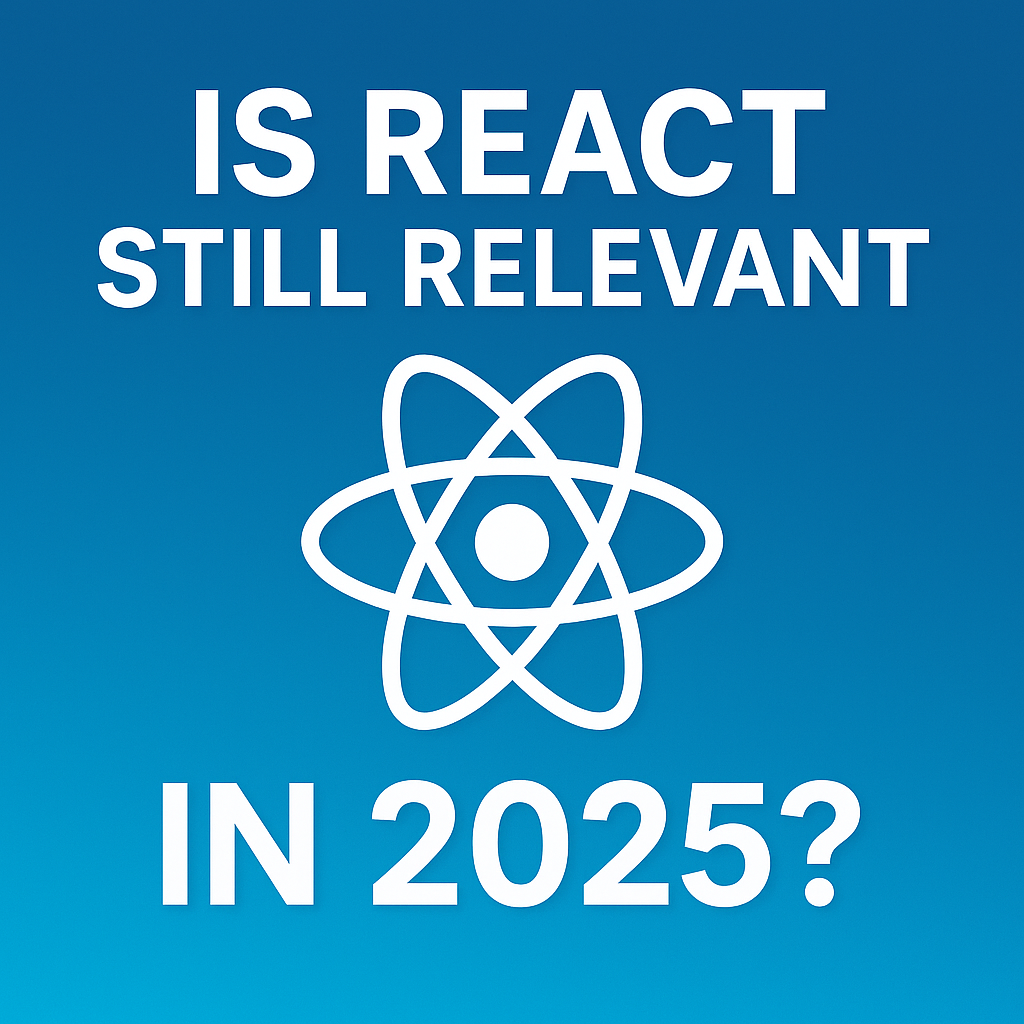 Is React Still Relevant in 2025? (The Truth You Need to Know) | by ...