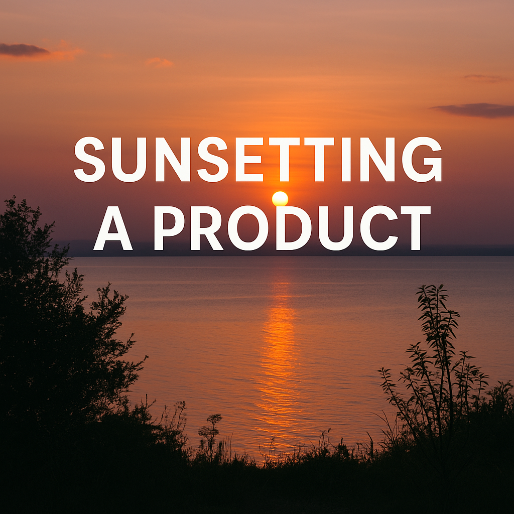 How to Sunset a Product (Without Burning Bridges) | by Aduragbemi ...
