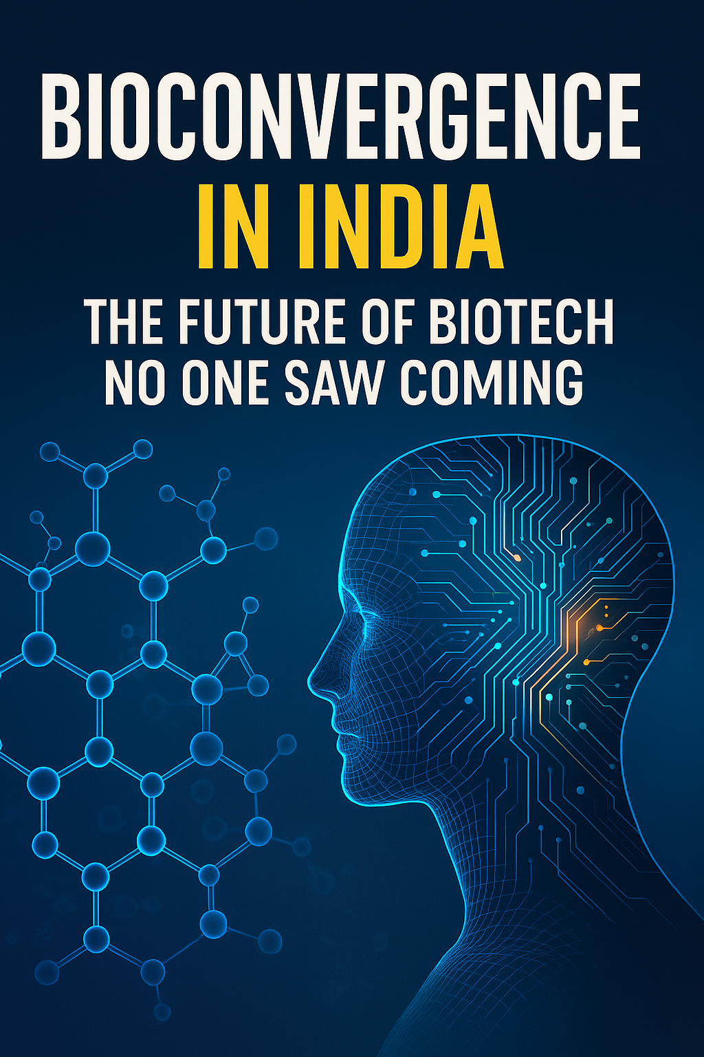 Bioconvergence in India: The Most Disruptive Force in Biotech You Haven ...