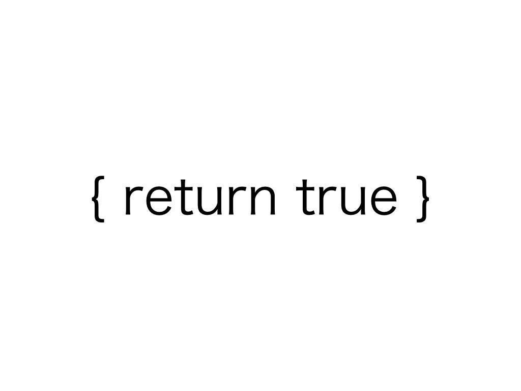 return true
