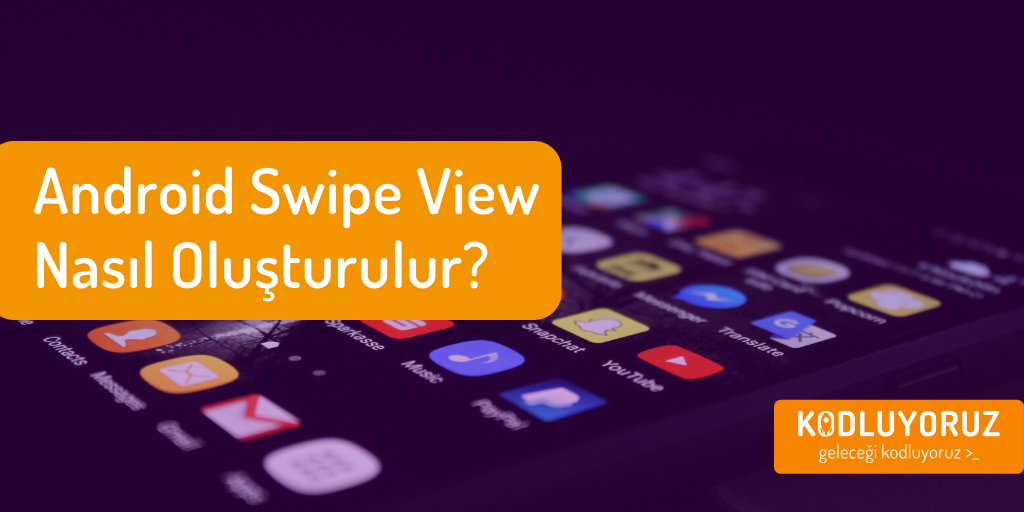 Android Swipe View Nasıl Oluşturulur? | by Mithat Sinan Sarı | Kodluyoruz | Medium