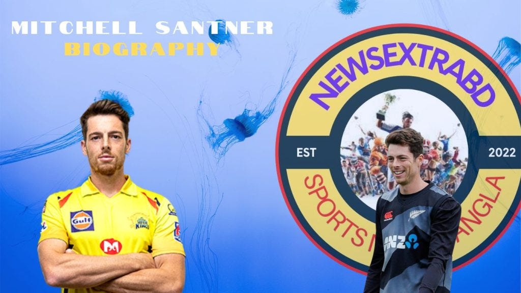 Mitchell Santner Biography - Newsextrabd - Medium