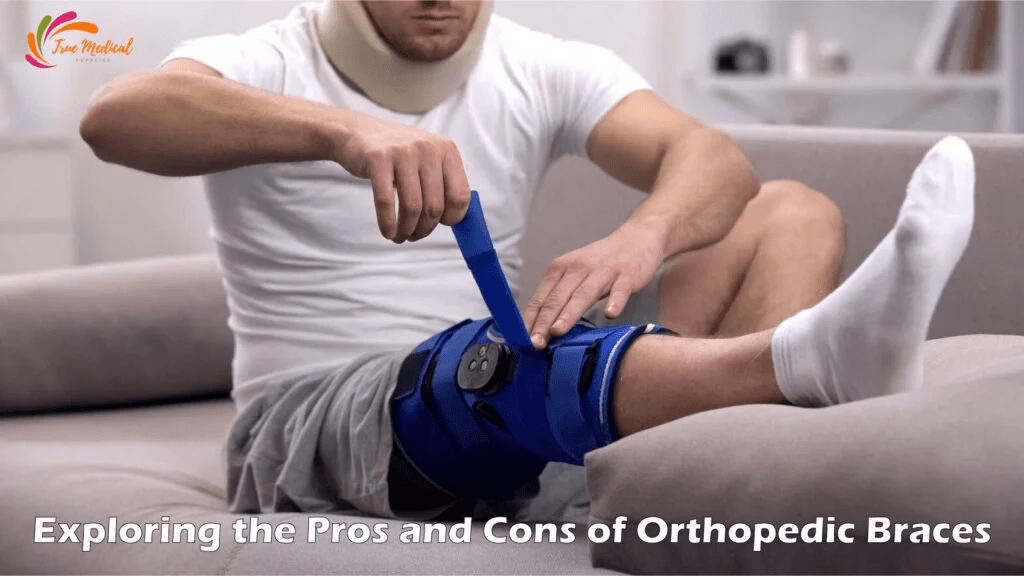 Exploring the Pros and Cons of Orthopedic Braces | by True Medical ...