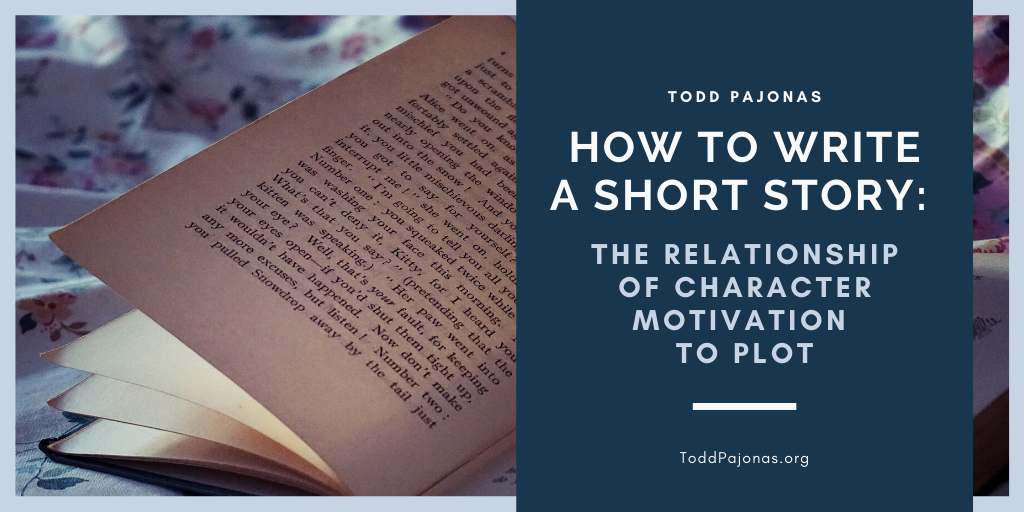 How to Write a Short Story: The Relationship of Character Motivation to ...