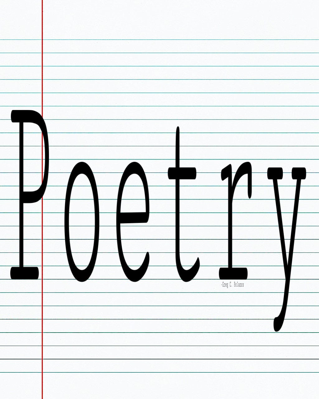 •Poetry• - Greg C. Bolanos - Medium