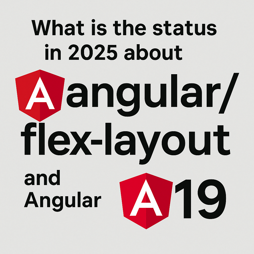 Farewell Flex: The Future of Layouts in Angular 19 (2025 Edition) | by ...