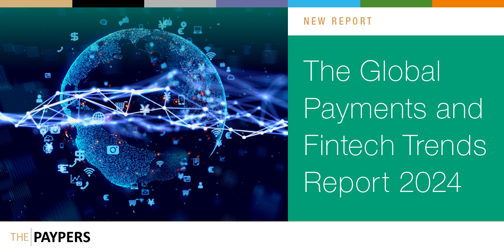 The Paypers’ Global Payments and Fintech Trends Report 2024 | by The Paypers | Medium