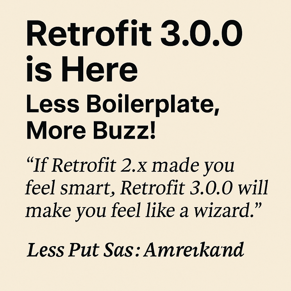 Retrofit 3.0.0 is Here: Less Boilerplate, More Buzz! | by Ravindra ...