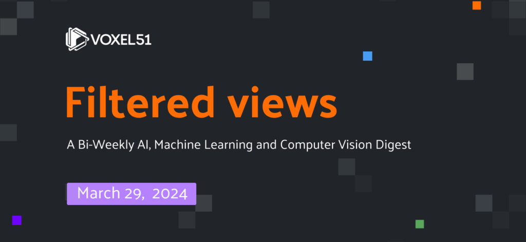 Voxel51 Filtered Views Newsletter — March 29, 2024 | by Harpreet Sahota ...