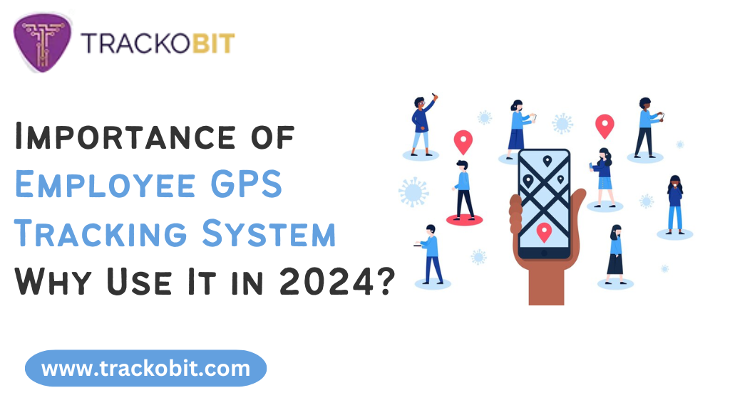 Importance of Employee GPS Tracking System — Why Use It in 2024? | by ...