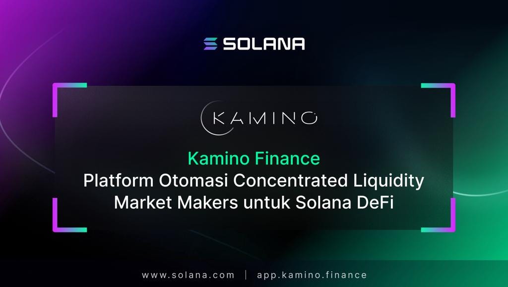 Kamino Finance: Platform Otomasi Concentrated Liquidity Market Makers ...