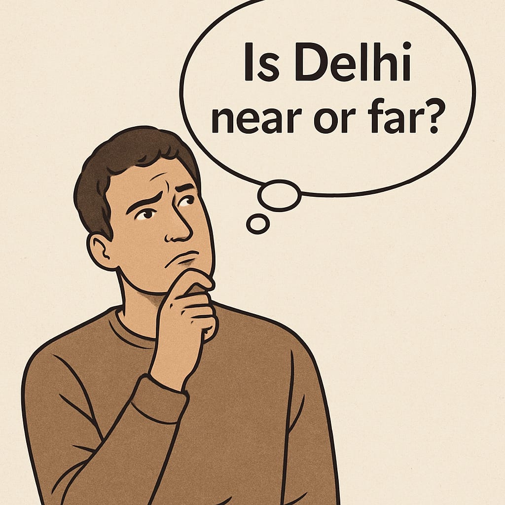 “Is Delhi near or far?”, | by Rajesh kumar R | Apr, 2025 | Medium