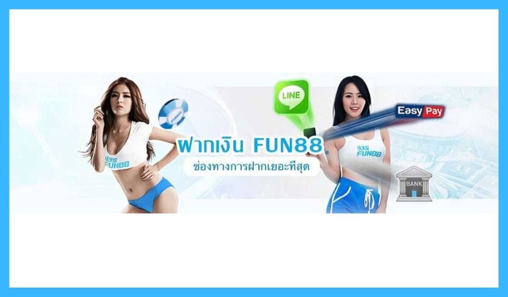 deposit-method-fun88 - Jaidee FunnyThais - Medium