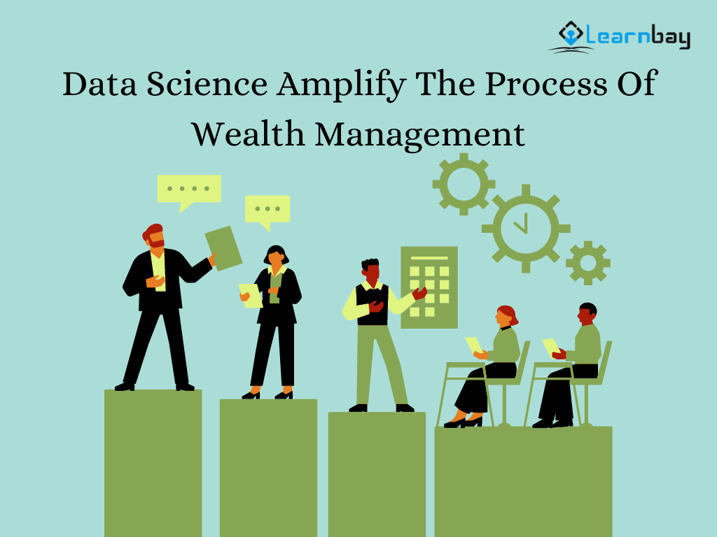 How Can Data Science Amplify The Process Of Wealth Management? | by ...