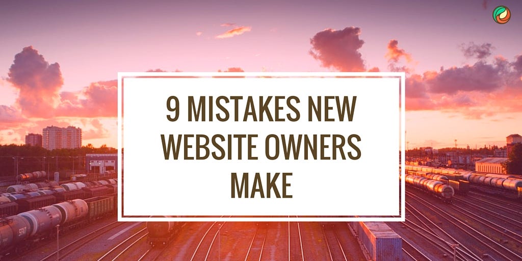9 Mistakes New Website Owners Make | by Renee Shupe // Writer | Medium