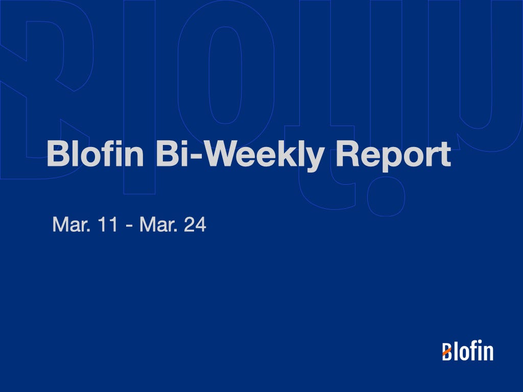Blofin Bi-Weekly Report (Mar 11 — Mar 24) | by BloFin | Medium