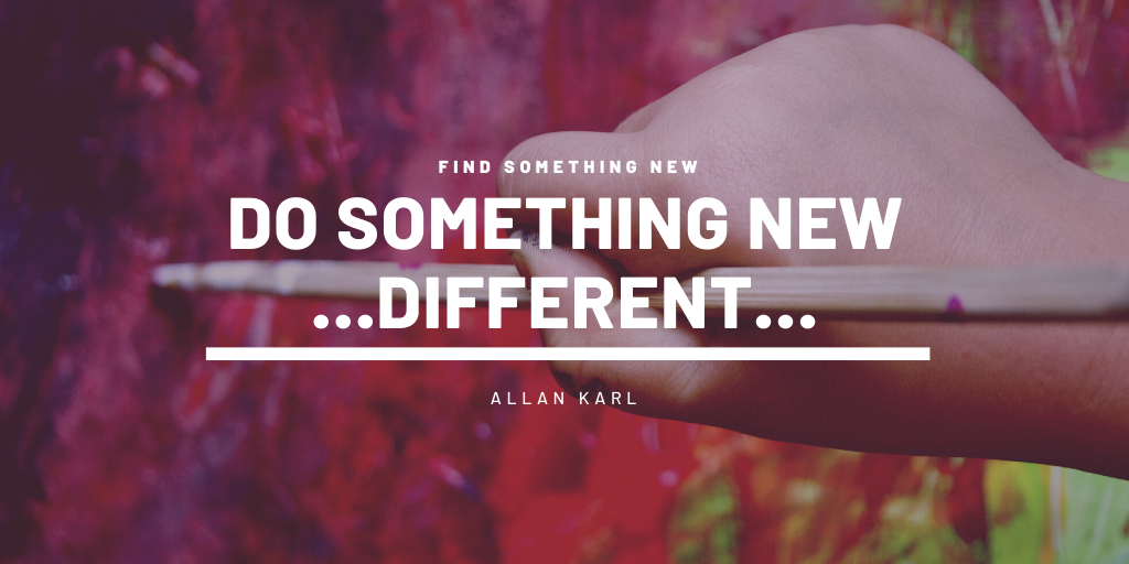 Try! 35 Ideas For Doing Something New & Different In Your Life | by ...