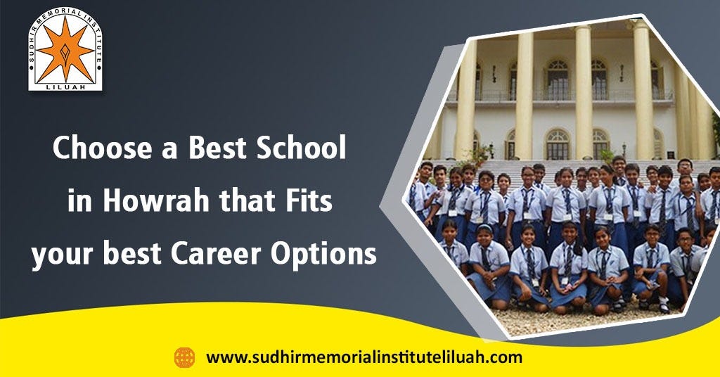 Choose a Best School in Howrah that Fits your Lifestyle Needs | by ...